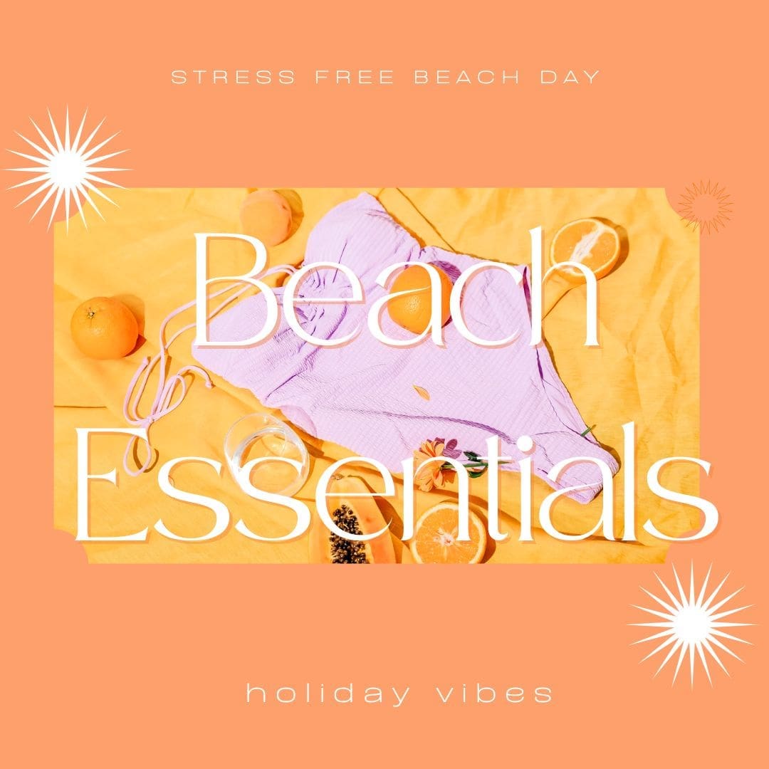The Ultimate Guide to a Perfect, Stress-Free Day at the Beach ...